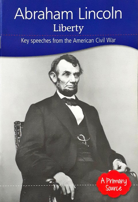 Abraham Lincoln Liberty Key Speeches From The American Civil War ...
