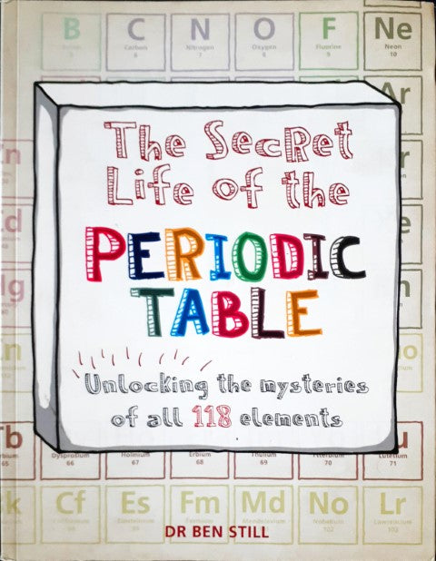The Secret Life Of The Periodic Table - Unlocking The Mysteries Of All – Books and You