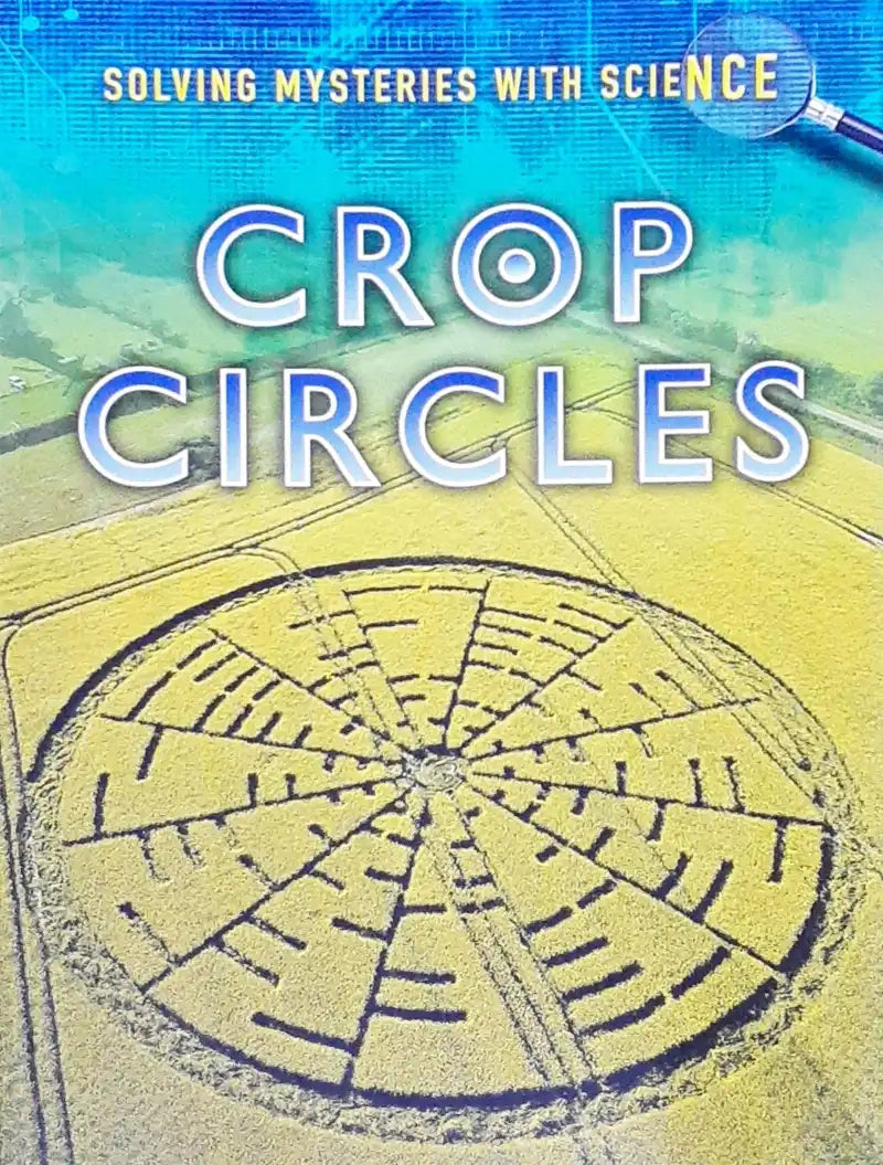 Ignite Solving Mysteries with Science : Crop Circles – Books and You
