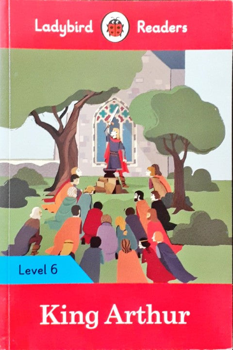 Ladybird Readers Level 6 King Arthur – Books and You