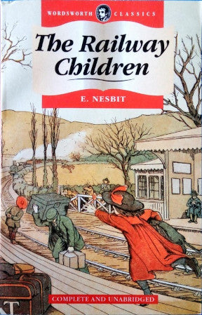 The Railway Children - Unabridged (Wordsworth Classics) – Books and You