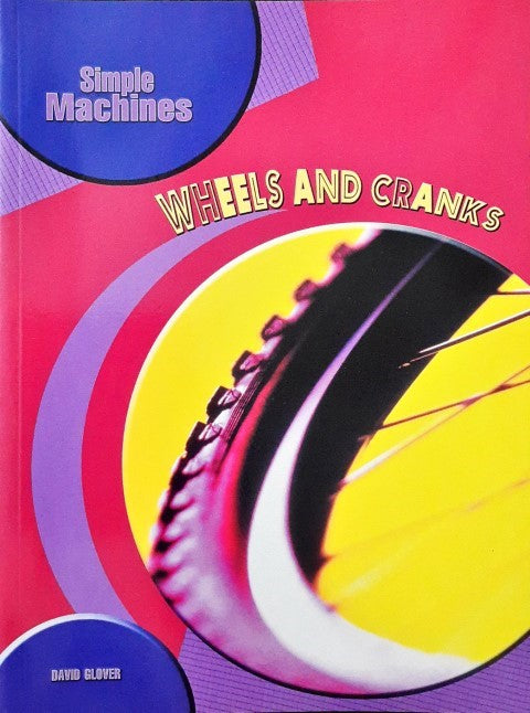 Simple Machines Wheels and Cranks – Books and You