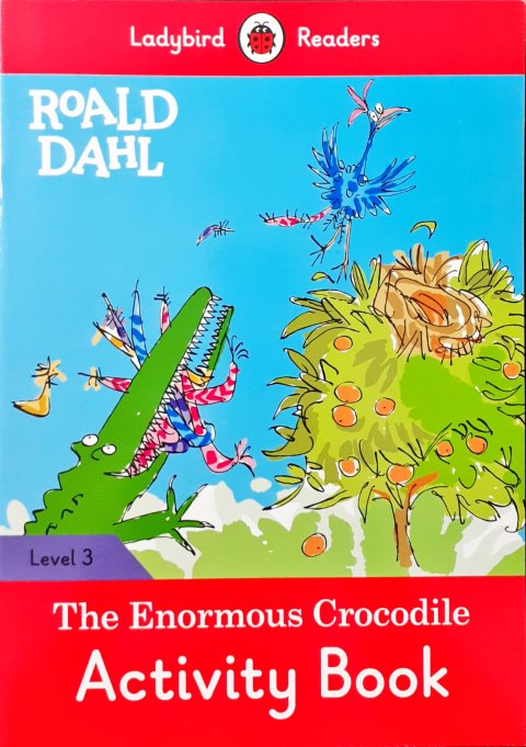 Ladybird Readers Level 3 The Enormous Crocodile Activity Book – Books ...