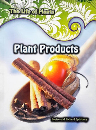 The Life of Plants Plant Products – Books and You