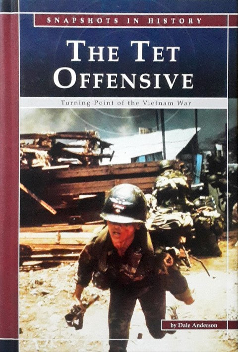 The Tet Offensive Turning Point of the Vietnam War Snapshots in Histor ...