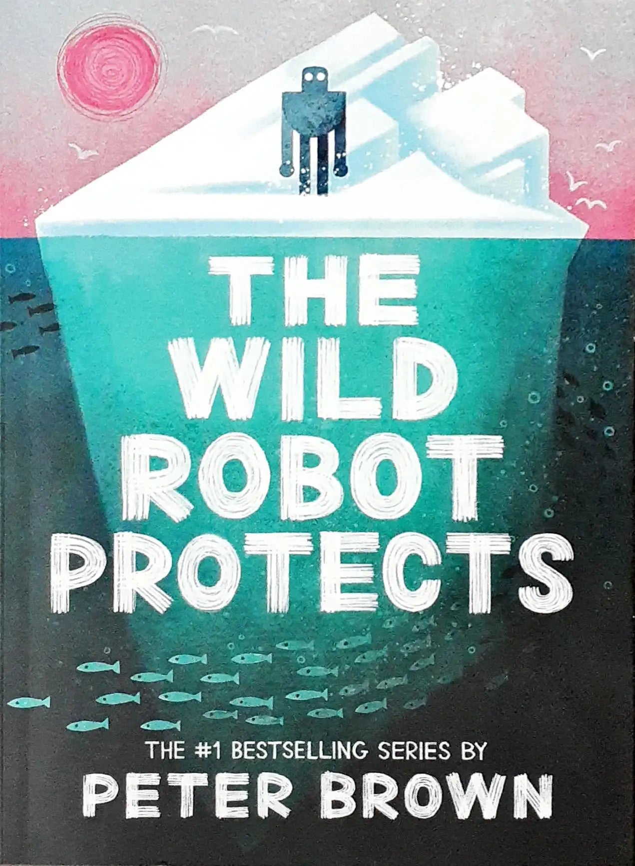 The Wild Robot #3 - The Wild Robot Protects – Books and You