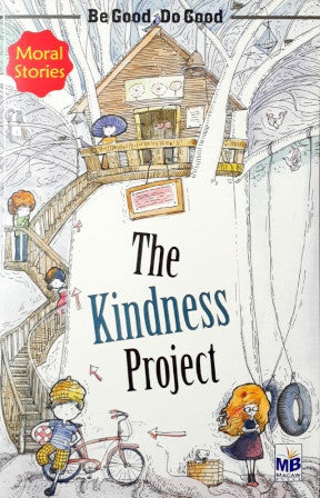 The Kindness Project - Be Good Do Good Moral Stories – Books and You