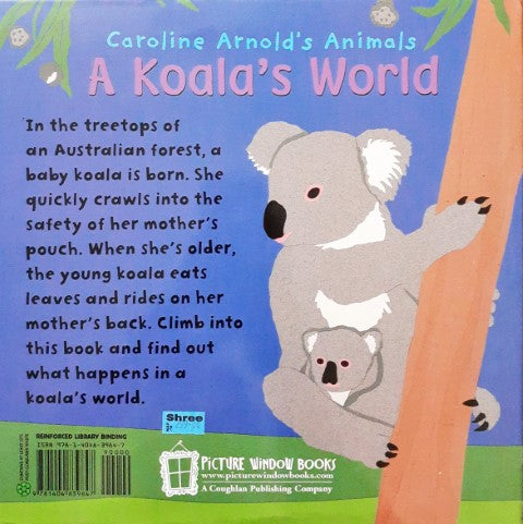 Caroline Arnold's Animals A Koala's World – Books and You