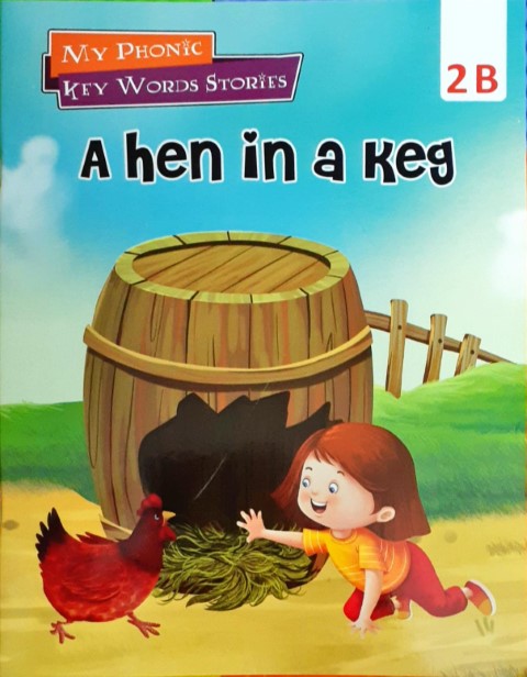 My Phonics Key Word Stories - A Hen In A Keg 2B – Books and You