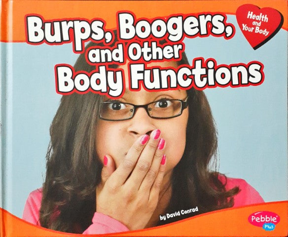 Health And Your Body Burps Boogers And Other Body Functions – Books and You