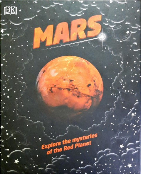 DK Mars : Explore the Mysteries of the Red Planet – Books and You