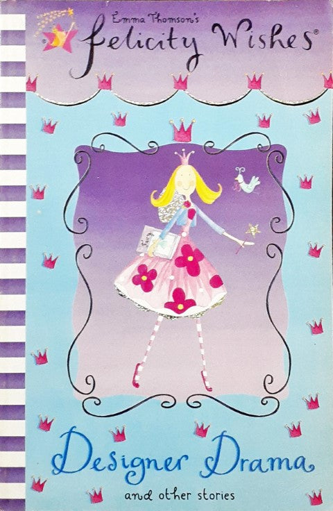 Felicity Wishes Designer Drama And Other Stories – Books and You