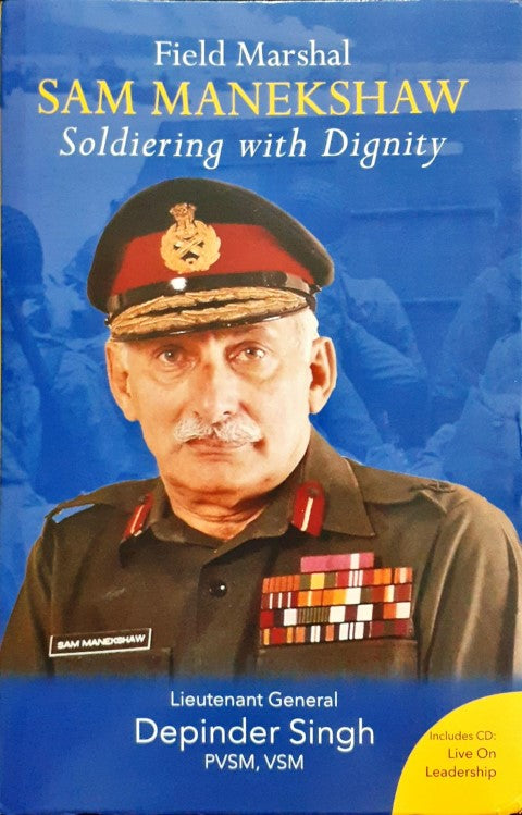 Field Marshal Sam Manekshaw Soldiering with Dignity – Books and You