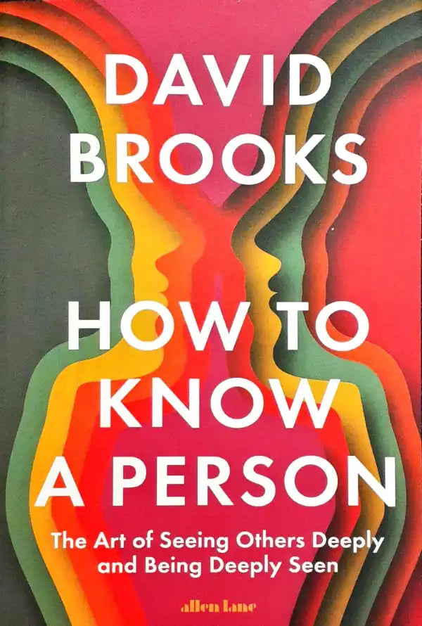 How To Know a Person: The Art of Seeing Others Deeply and Being Deeply ...