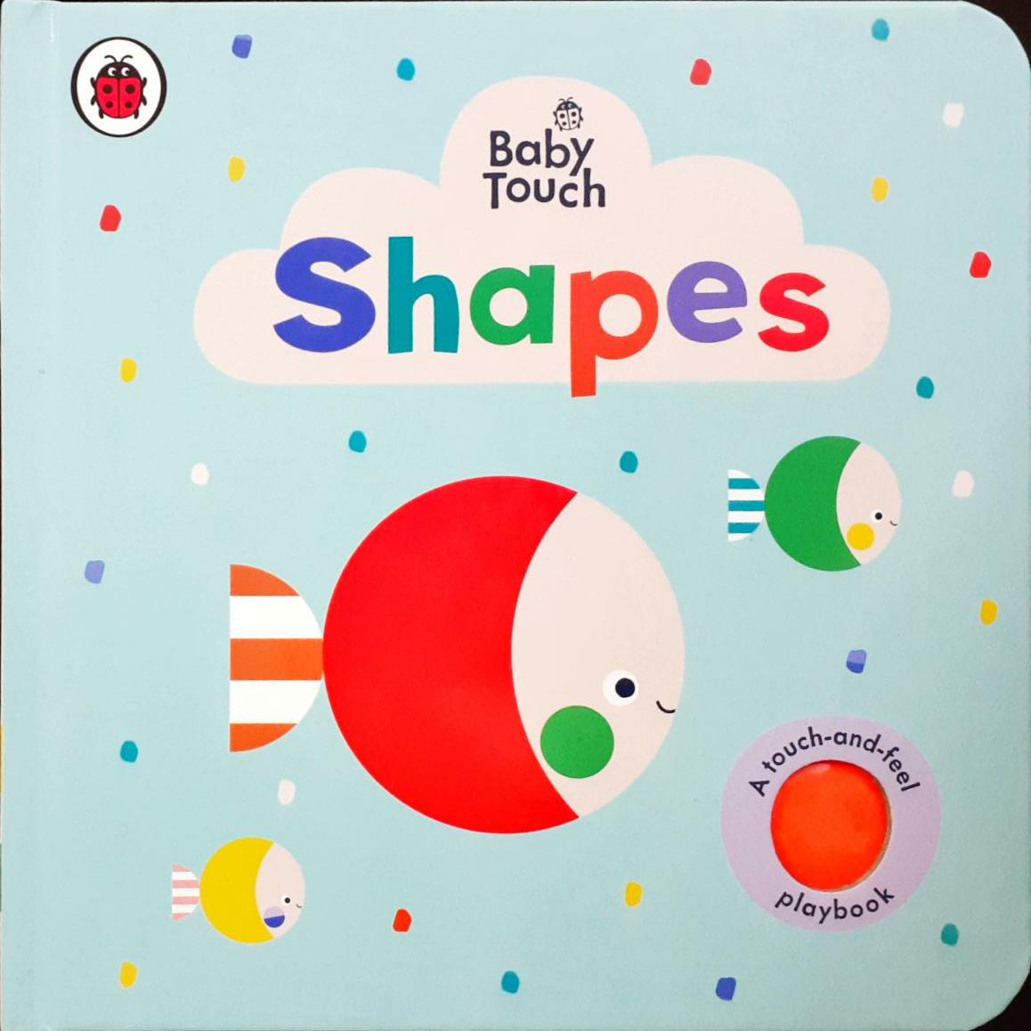 Baby Touch: Shapes - A Touch and Feel Playbook – Books and You