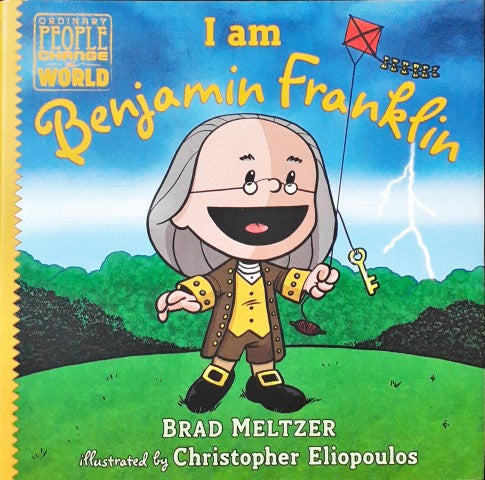 Ordinary People Change The World I Am Benjamin Franklin – Books and You