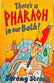 There's A Pharaoh In Our Bath – Books and You