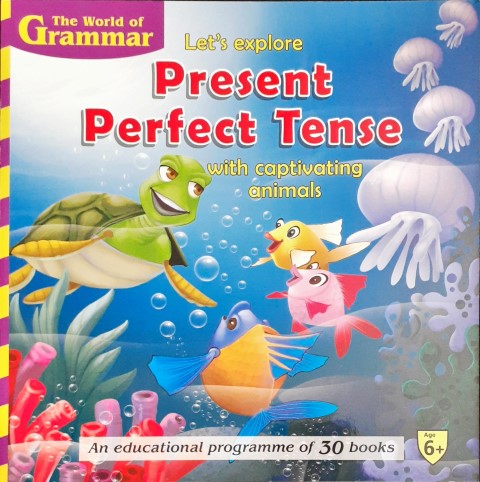 The World Of Grammar Let's Explore Present Perfect Tense – Books and You