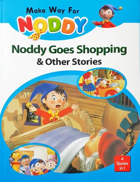 Make Way For Noddy Noddy Goes Shopping And Other Stories 4 Stories in ...