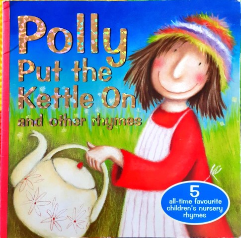 Polly Put the Kettle On and Other Rhymes – Books and You