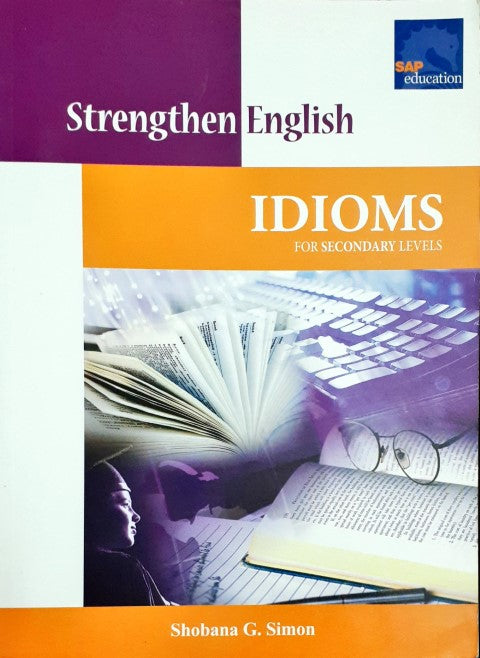 SAP Strengthen English Idioms For Secondary Levels – Books and You