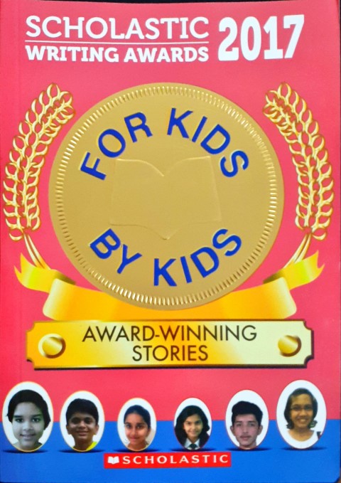 Scholastic Writing Awards 2017 - For Kids By Kids Award Winning Storie ...