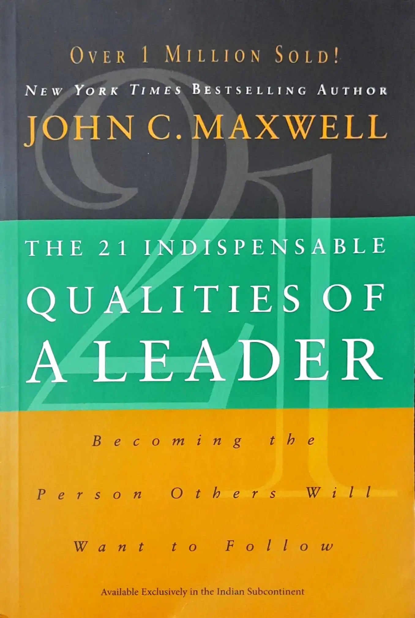 The 21 Indispensable Qualities of a Leader : Becoming the Person Other ...