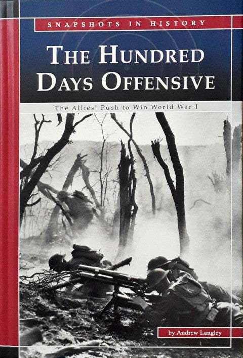 The Hundred Days Offensive The Allies' Push to Win World War I Snapsho ...
