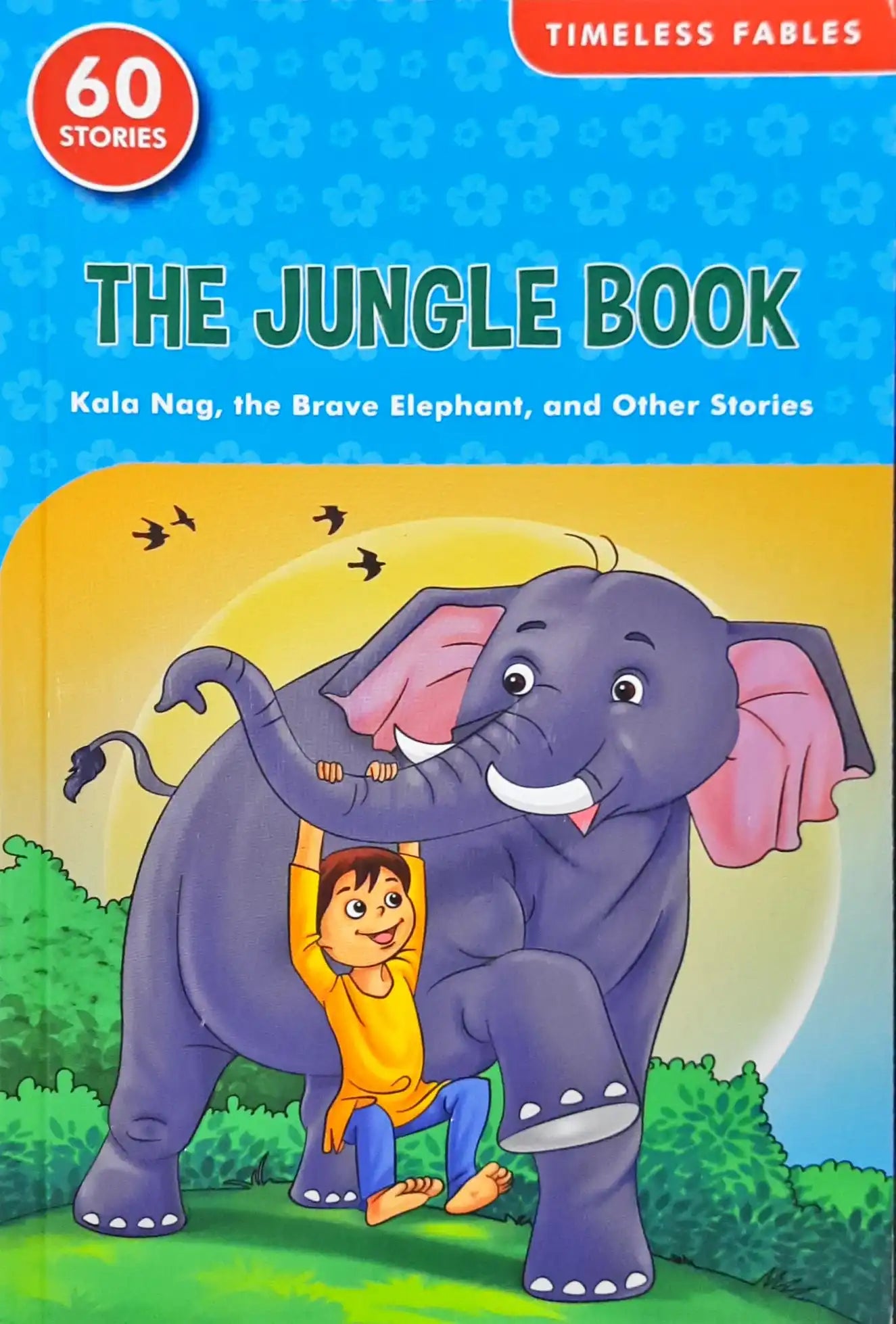 Timeless Fables : Kala Nag, the Brave Elephant and Other Stories (60 S ...