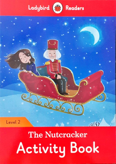 Ladybird Readers Level 2 The Nutcracker Activity Book – Books and You