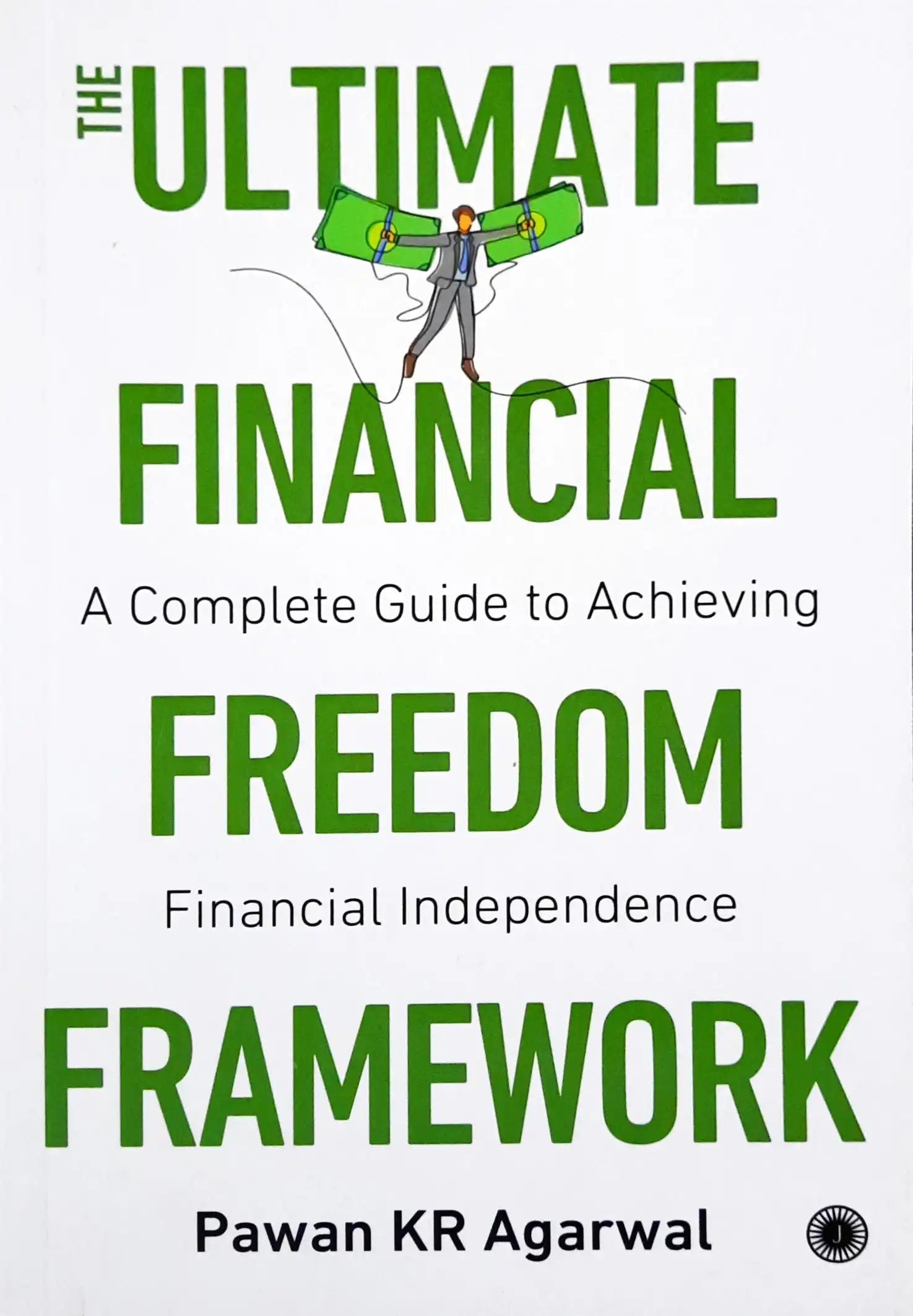 The Ultimate Financial Freedom Framework: A Complete Guide to Achievin ...