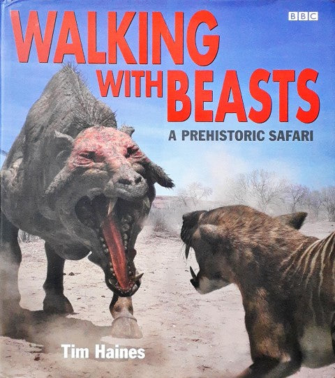 BBC Walking With Beasts A Prehistoric Safari – Books and You