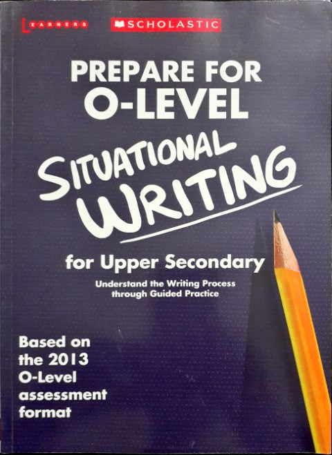 Prepare For O-Level Situational Writing For Upper Secondary – Books and You