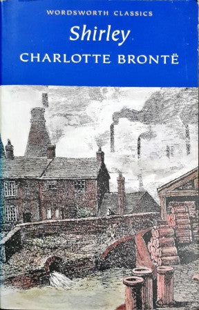 Shirley - Unabridged (Wordsworth Classics) – Books and You